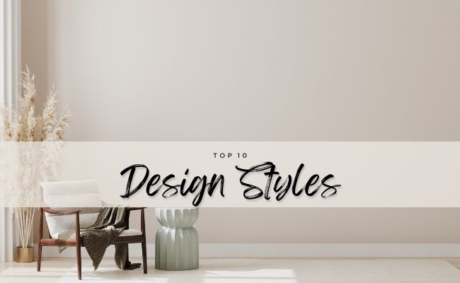 Top 10 Interior Design Styles Explained - Designed Living, Inc.