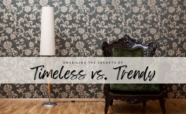 Timeless vs. Trendy: Unveiling the Secrets of Interior Design Styles ...